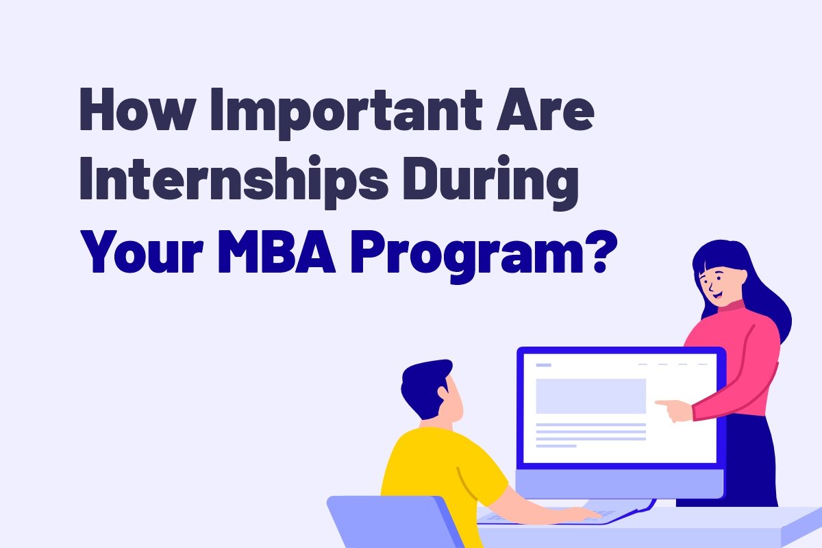 How Important Are Internships During Your MBA Program? - GP Ka Funda | Fundas on Career ...